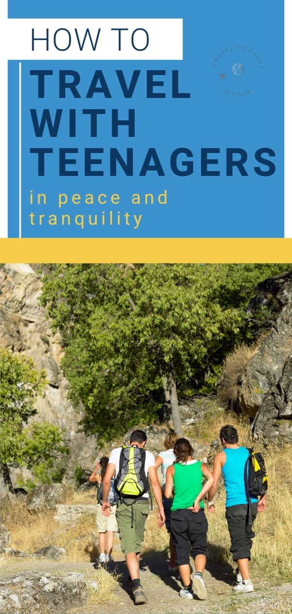 40+ Secrets To Travel With Teenagers In Peace And Tranquility