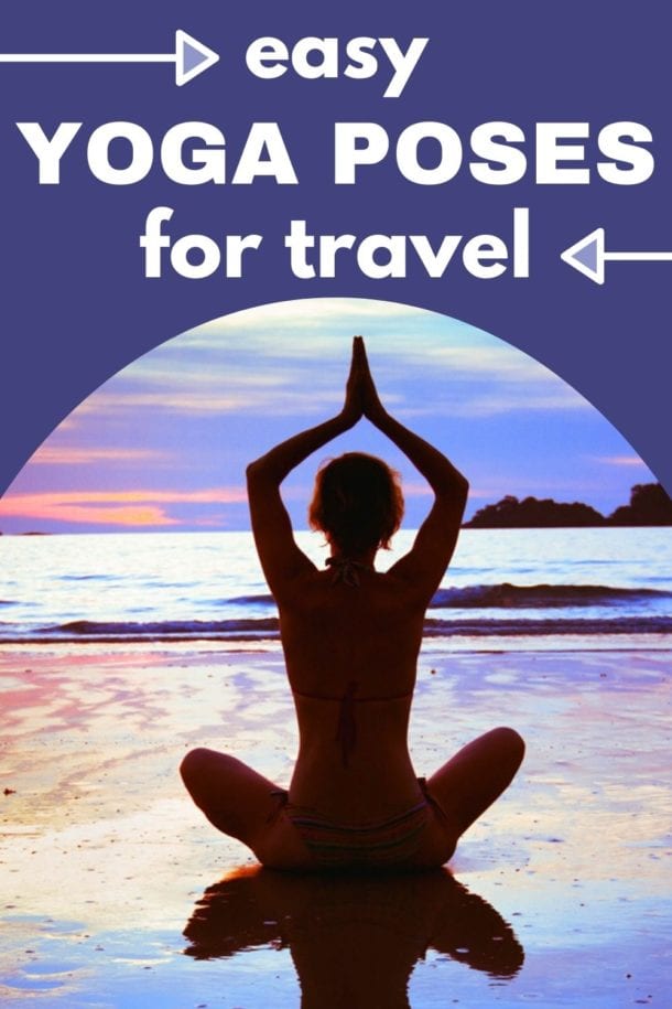 How to Practice Yoga on Vacation: 12 Simple Yoga Poses To Practice ...